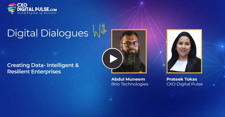 Creating Data - Intelligent & Resilient Enterprises - CXO Digitalpulse